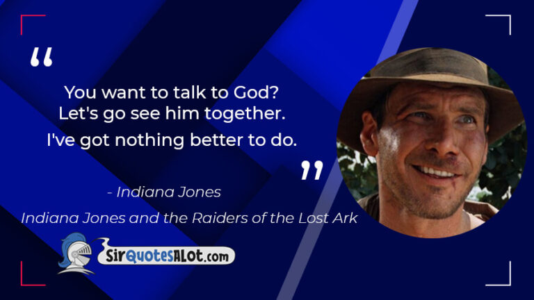 90+ Adventurous Indiana Jones Quotes - Sir QuotesALot