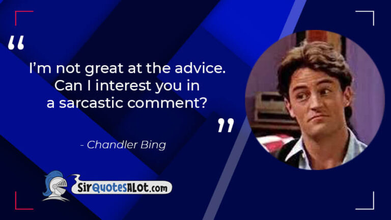 70+ Hilarious Chandler Bing Quotes - Sir QuotesALot