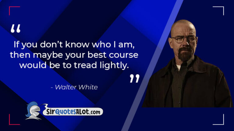 40+ Powerful Walter White Quotes - Sir QuotesALot